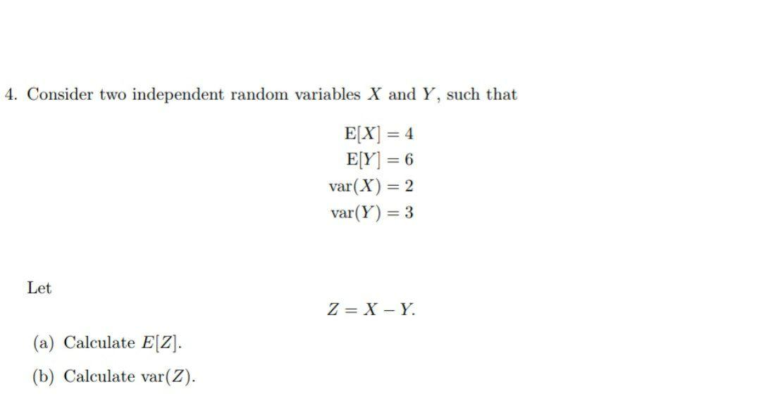 Solved 4. Consider two independent random variables X and Y, | Chegg.com