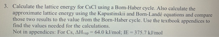 Solved 3. Calculate the lattice energy for CsCl using a | Chegg.com