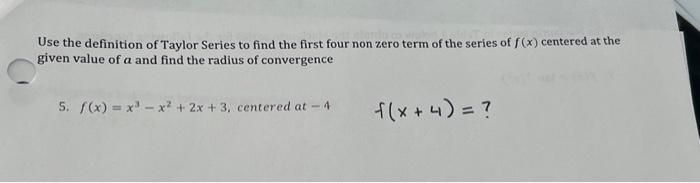 Solved Use the definition of Taylor Series to find the first | Chegg.com