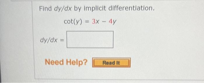 Solved Find dy/dx by implicit differentiation. cot(y)=3x−4y | Chegg.com