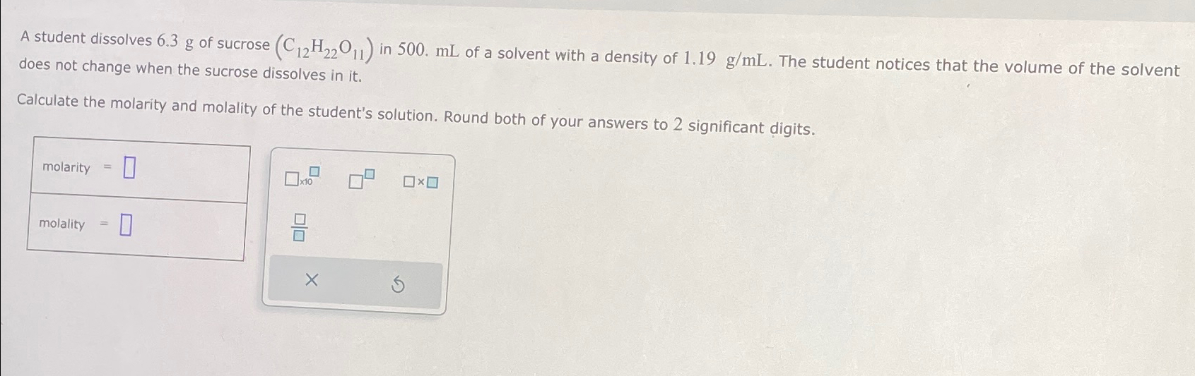 Solved A student dissolves 6.3g ﻿of sucrose (C12H22O11) ﻿in | Chegg.com