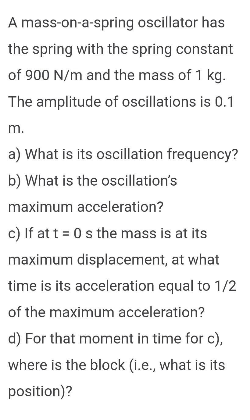Solved A mass-on-a-spring oscillator has the spring with the | Chegg.com