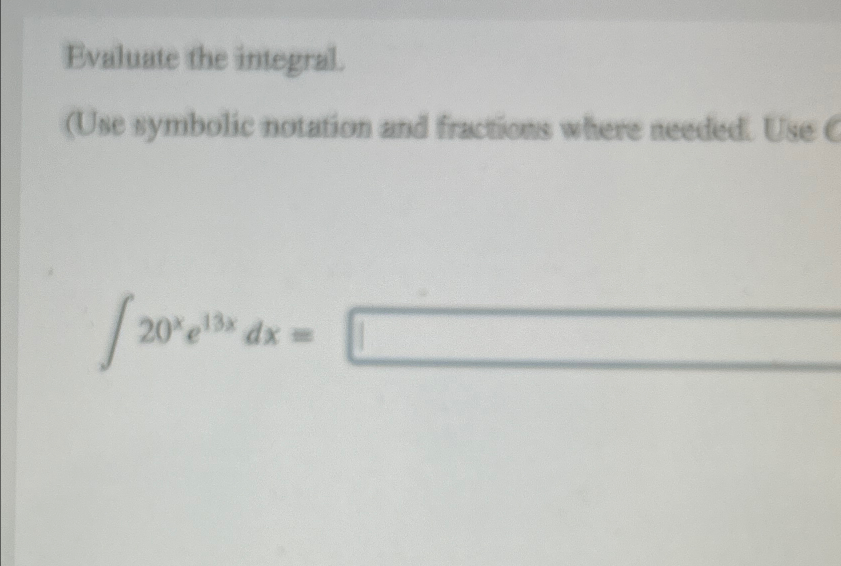 Solved Evaluate the integral.Use symbolic notation and | Chegg.com