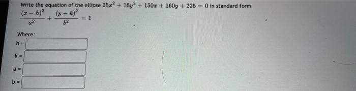 Solved Write the equation of the ellipse 25x2 + 16y2 + 150z | Chegg.com