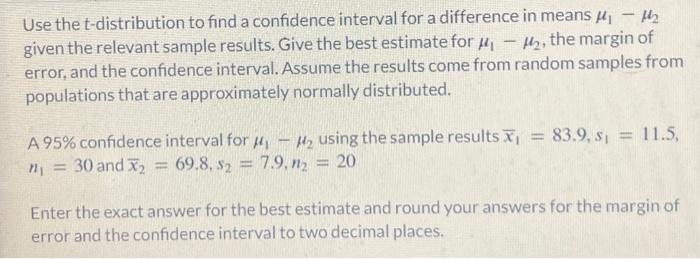 Solved Use the t-distribution to find a confidence interval | Chegg.com