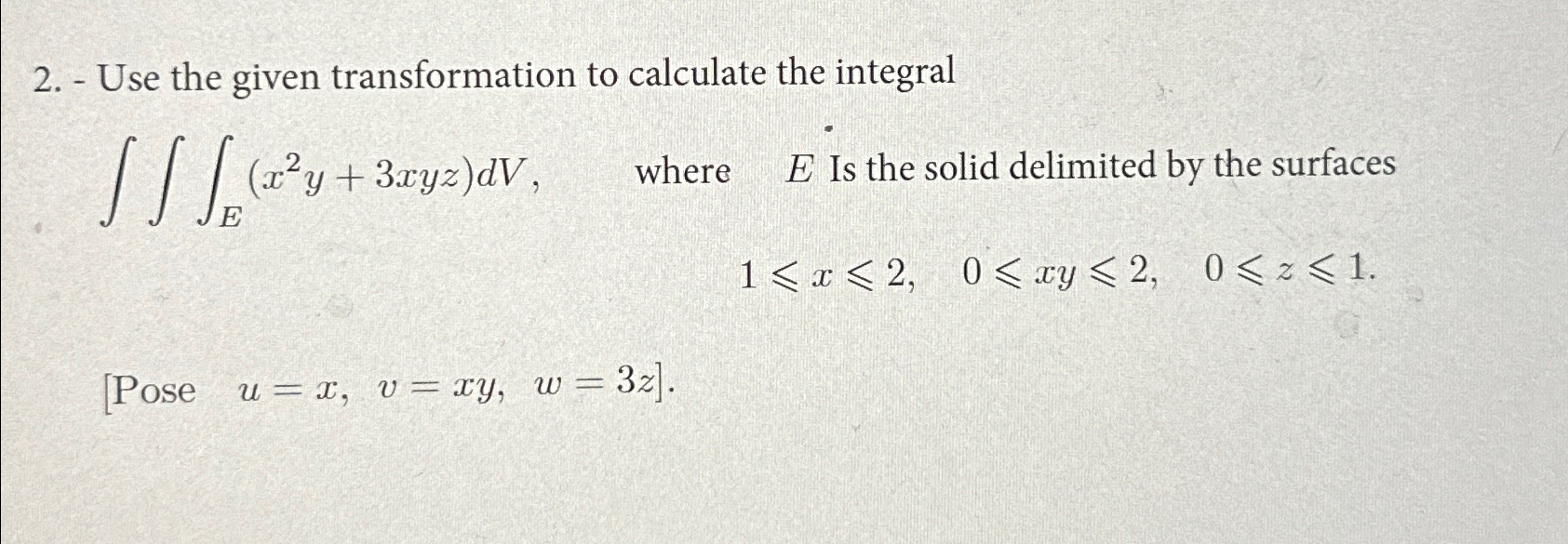 Solved Use the given transformation to calculate the | Chegg.com