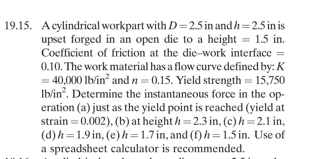 Solved 5. A cylindrical workpart with D=2.5 in and h=2.5 in | Chegg.com