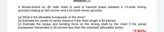 Solved A double-strand no. 60 roller chain is used to | Chegg.com