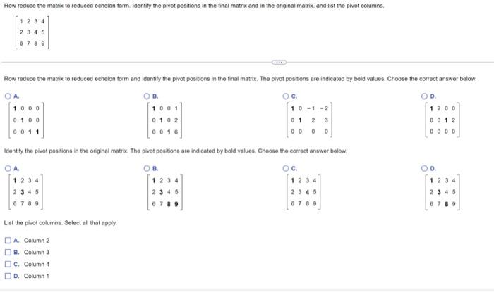 Solved Row reduce the matrix to reduced echelon form. | Chegg.com
