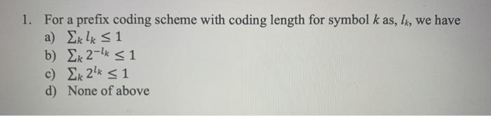 Solved 1 For A Prefix Coding Scheme With Coding Length For 7247