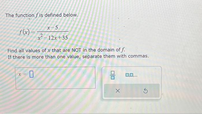 Solved The function f is defined below. f(x)=x2−12x+35x−5 | Chegg.com