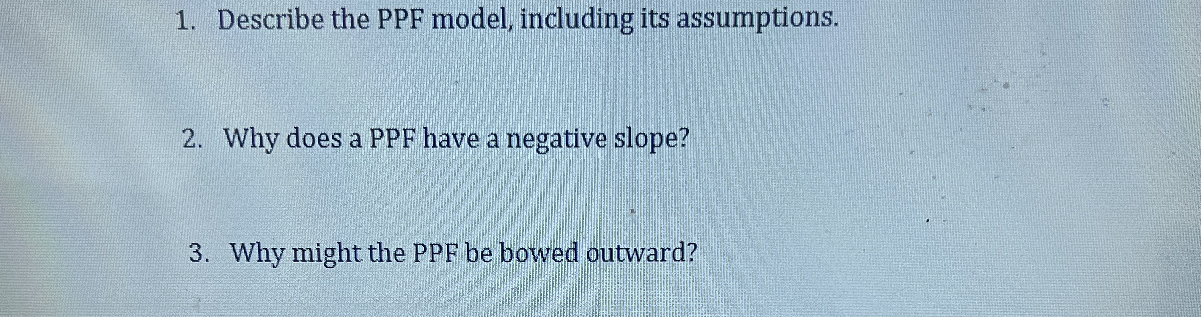 Describe the PPF model, including its assumptions.Why | Chegg.com