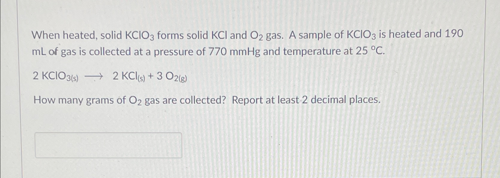 Solved When heated, solid KClO3 ﻿forms solid KCl ﻿and O2 | Chegg.com