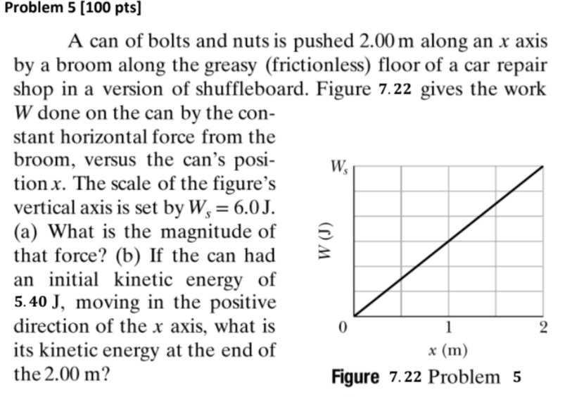 Solved Problem 5 [100 ﻿pts]A can of bolts and nuts is pushed | Chegg.com