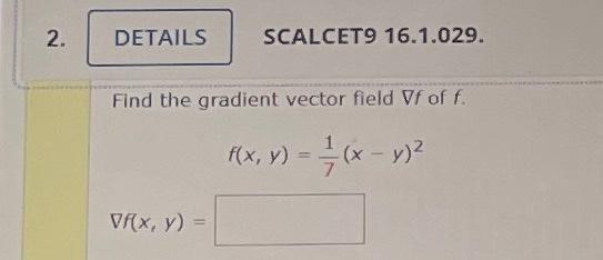 Solved Find the gradient vector field ∇f of f | Chegg.com