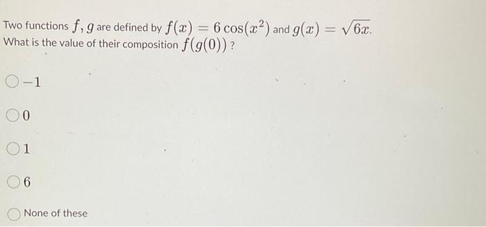 Solved Two functions f,g are defined by f(x)=6cos(x2) and | Chegg.com