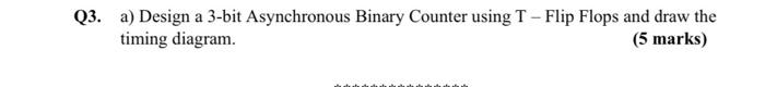 Solved Q3 A Design A 3 Bit Asynchronous Binary Counter 6147