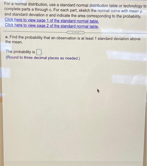 Solved For a normal distribution, use a standard normal | Chegg.com