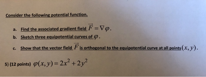 Solved Consider the following potential function. a. Find | Chegg.com
