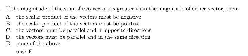 Solved If the magnitude of the sum of two vectors is greater | Chegg.com