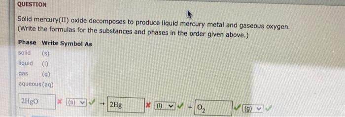 Solved QUESTION Solid mercury(II) oxide decomposes to | Chegg.com
