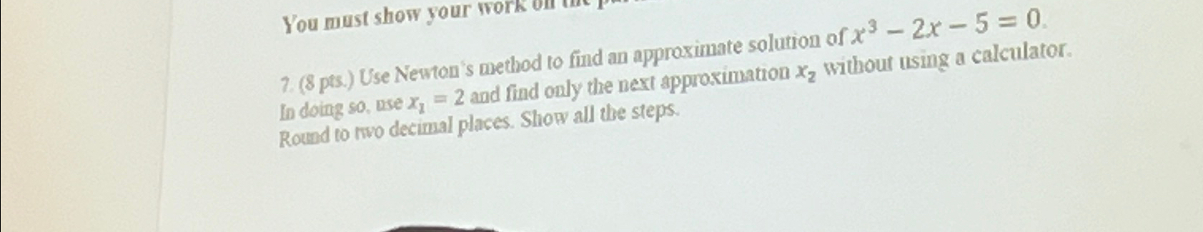 Solved (8 ﻿pts.) ﻿Use Newton's method to find an approximate | Chegg.com