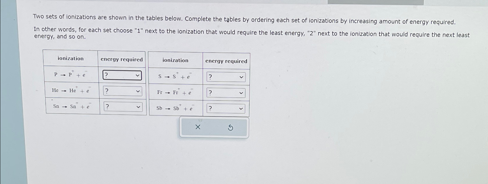 Solved Two sets of ionizations are shown in the tables | Chegg.com