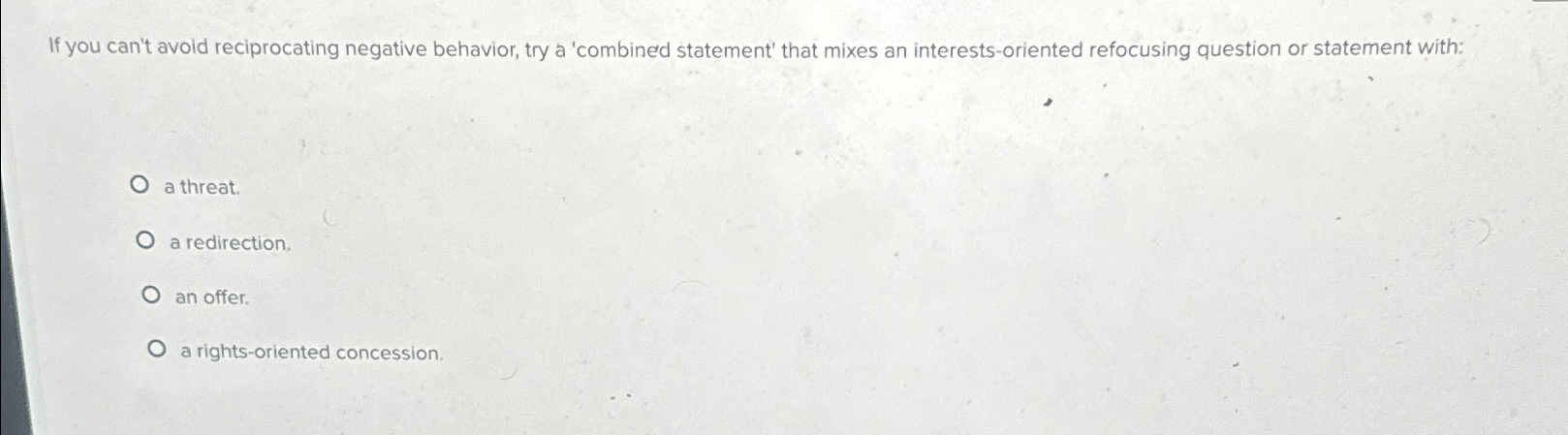 Solved If you can't avoid reciprocating negative behavior, | Chegg.com