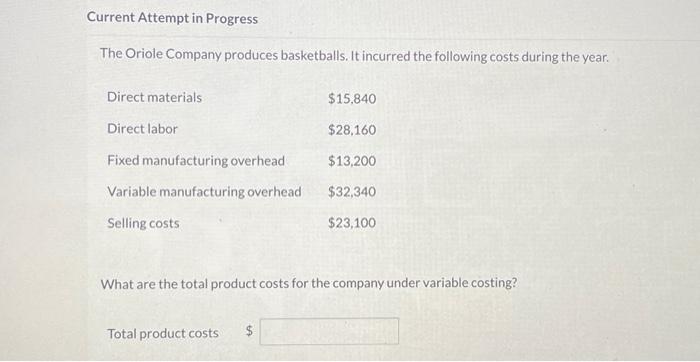 Solved Current Attempt in Progress The Oriole Company | Chegg.com