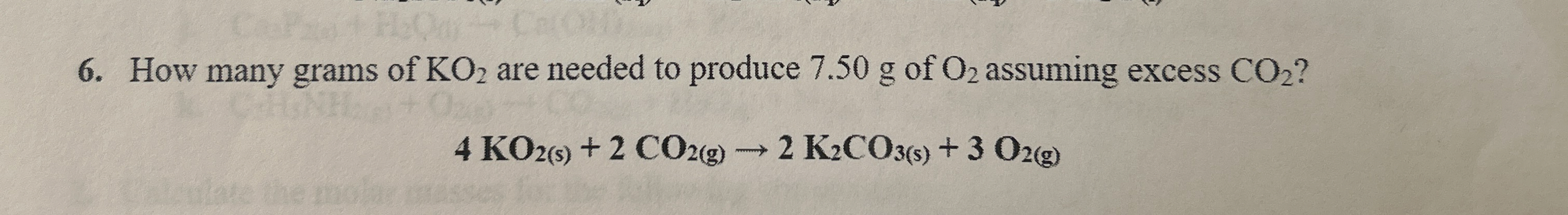 Solved How many grams of KO2 ﻿are needed to produce 7.50 ﻿g | Chegg.com