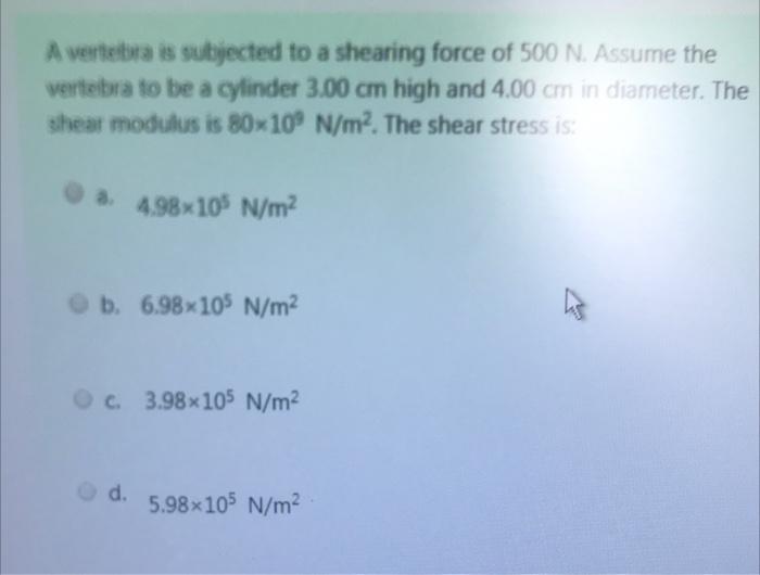 Solved A vertebra is subjected to a shearing force of 500 N. | Chegg.com