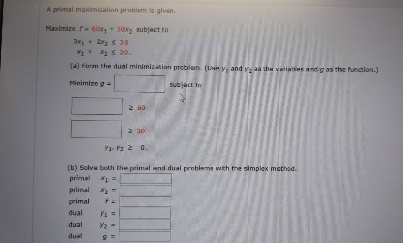 Solved A primal maximization problem is given. Maximize f = | Chegg.com