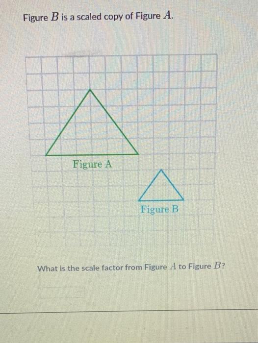 Solved Figure B is a scaled copy of Figure A. Figure A | Chegg.com