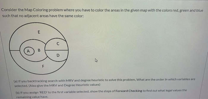 Solved Consider the Map Coloring problem where you have to | Chegg.com