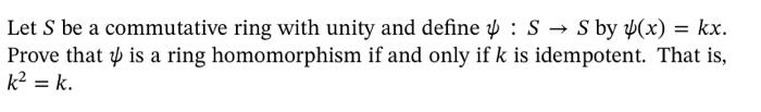 Solved - = Let S be a commutative ring with unity and define | Chegg.com