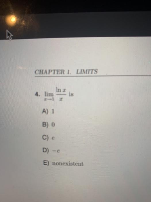 Solved CHAPTER 1. LIMITS 4. lim A) 1 B) 0 C) e D) - E) | Chegg.com
