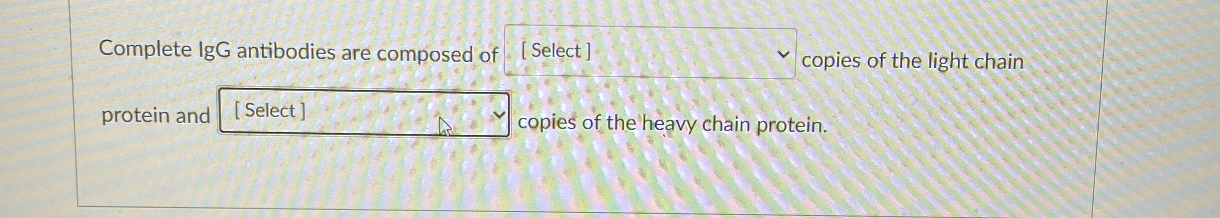 Solved Complete Ig ﻿G antibodies are composed of [ ﻿Select | Chegg.com