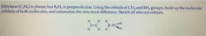 Solved Ethylene (GH) is planar, but B, H, is perpendicular. | Chegg.com