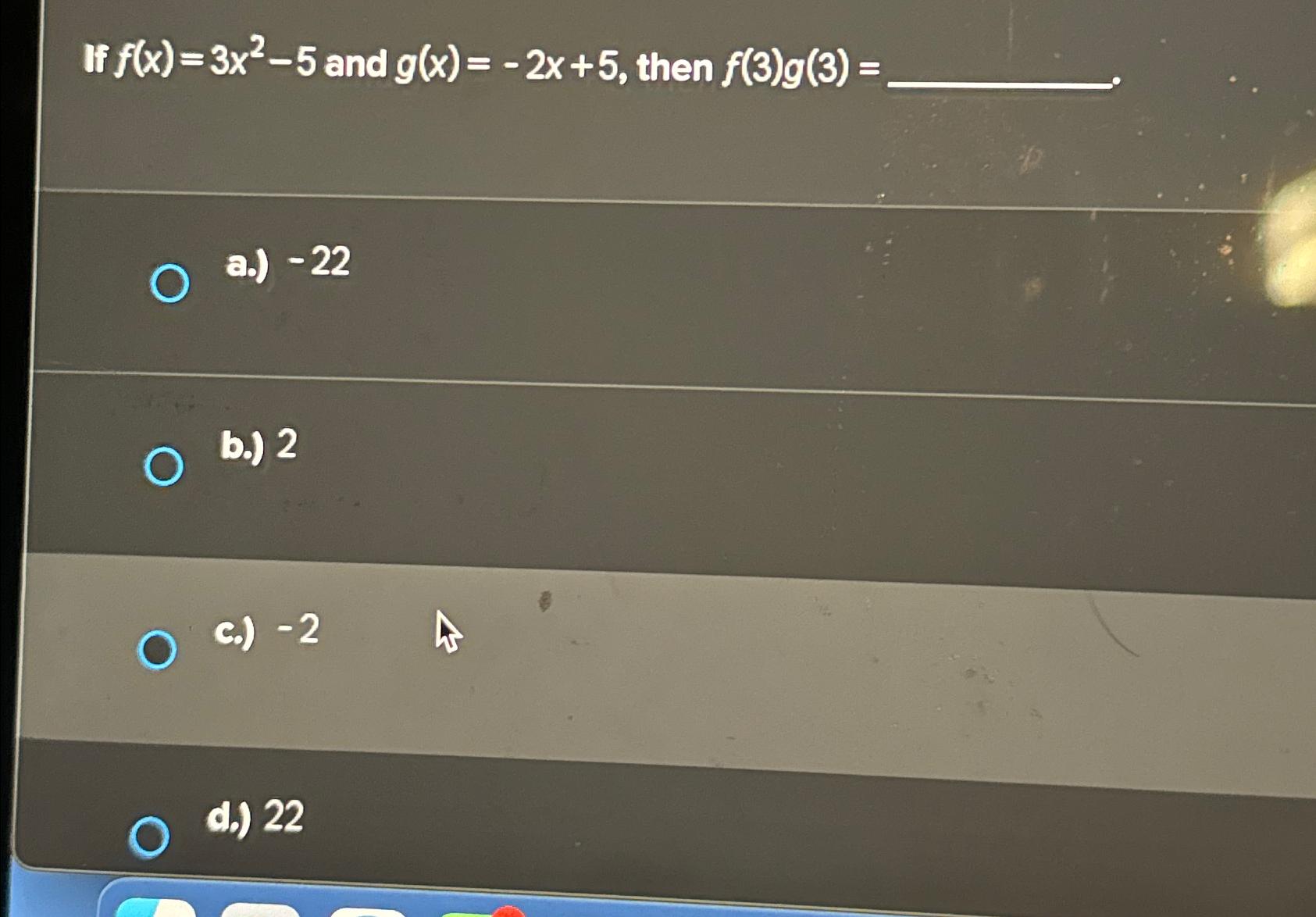 Solved If f(x)=3x2-5 ﻿and g(x)=-2x+5, ﻿then | Chegg.com