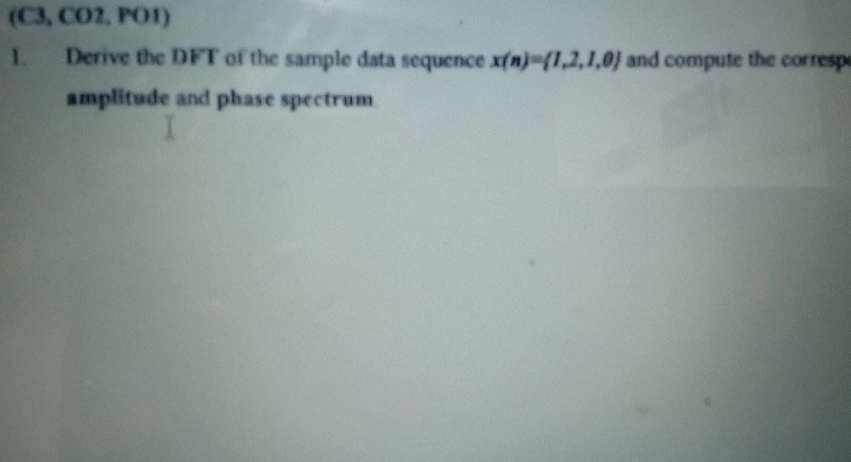 Solved 1. Derive the DFT of the sample data sequence | Chegg.com