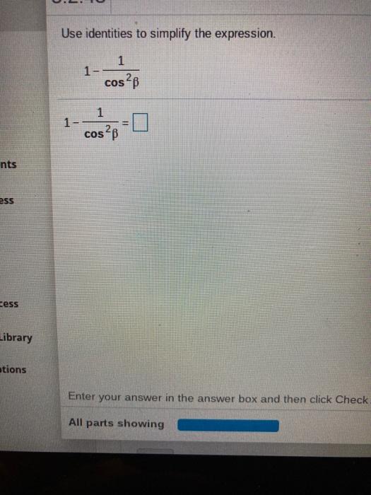 Solved Use identities to simplify the expression 1- 1 cos? 1 | Chegg.com
