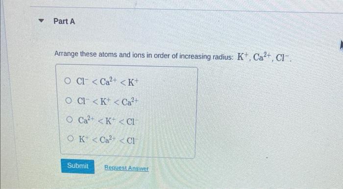 Solved Arrange These Atoms And Ions In Order Of Increasing