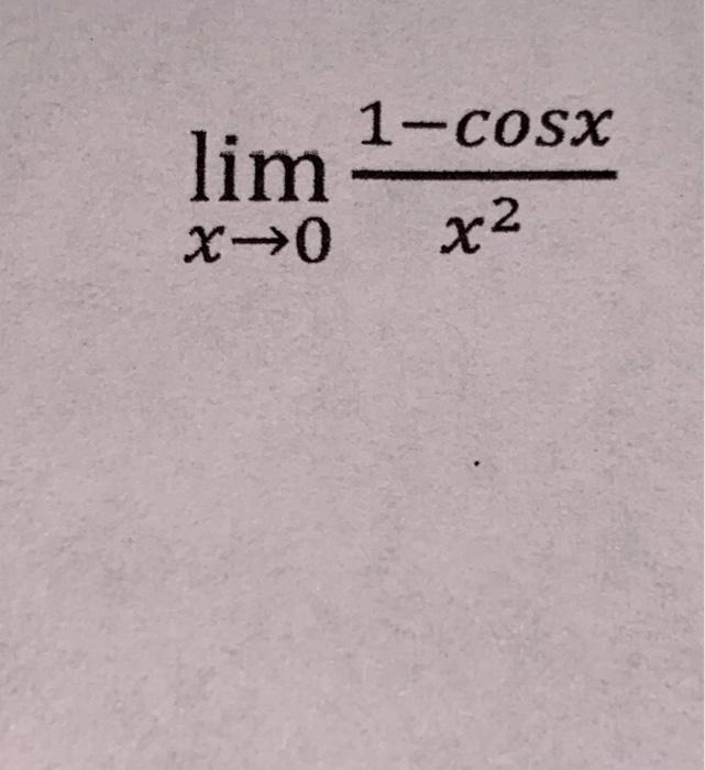 Solved 1-cosx lim X-0 x² | Chegg.com