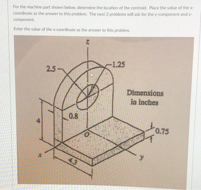 Solved For the machine part shown below, determine the | Chegg.com