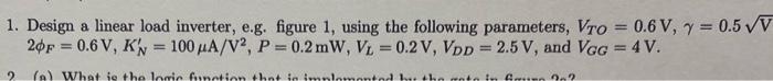 1. Design a linear load inverter, e.g. figure 1 , | Chegg.com