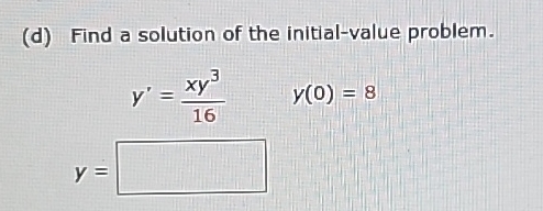 Solved (d) ﻿Find a solution of the initial-value | Chegg.com