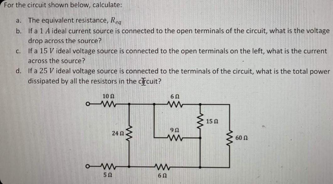 [Solved]: For the circuit shown below, calculate: