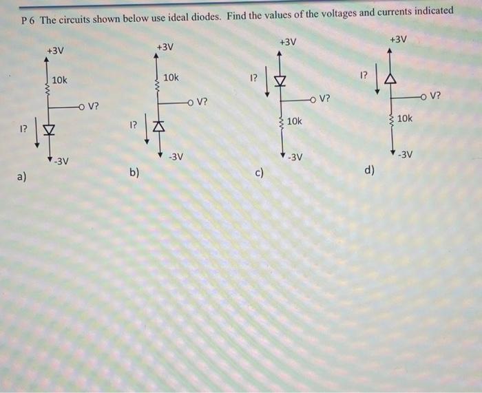 Solved P 6 The circuits shown below use ideal diodes. Find | Chegg.com
