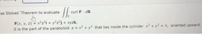 Solved se Stokes' Theorem to evaluate sla curl F. ds. F(x, | Chegg.com
