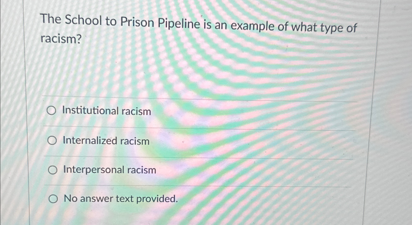 Solved The School to Prison Pipeline is an example of what | Chegg.com